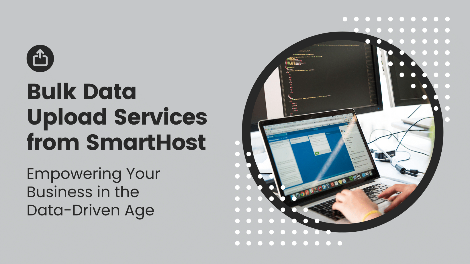 Bulk Data Upload Services from SmartHost: Empowering Your Business in the Data-Driven Age ...
