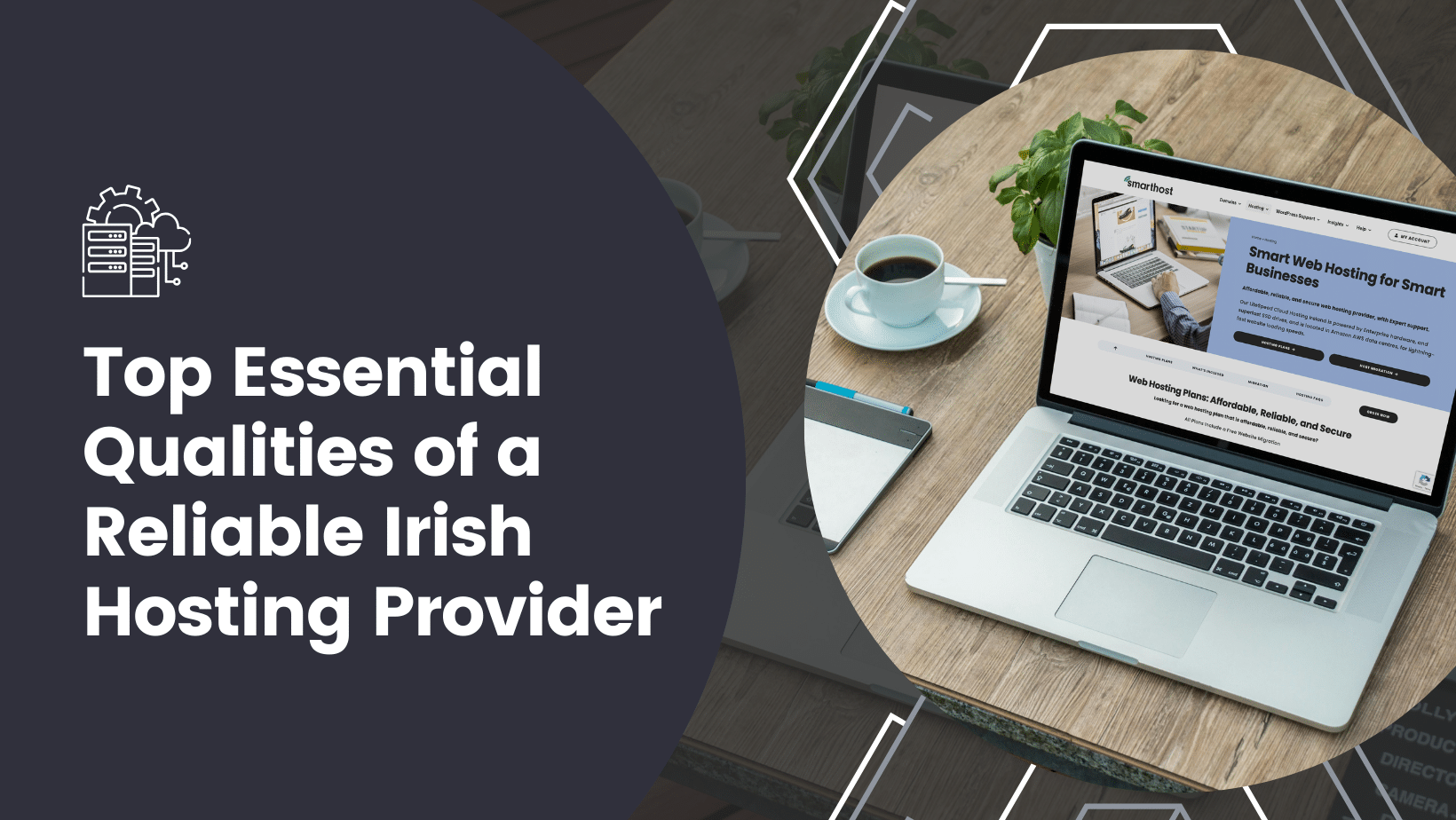 Top Qualities of a Reliable Irish Hosting Provider | SmartHost