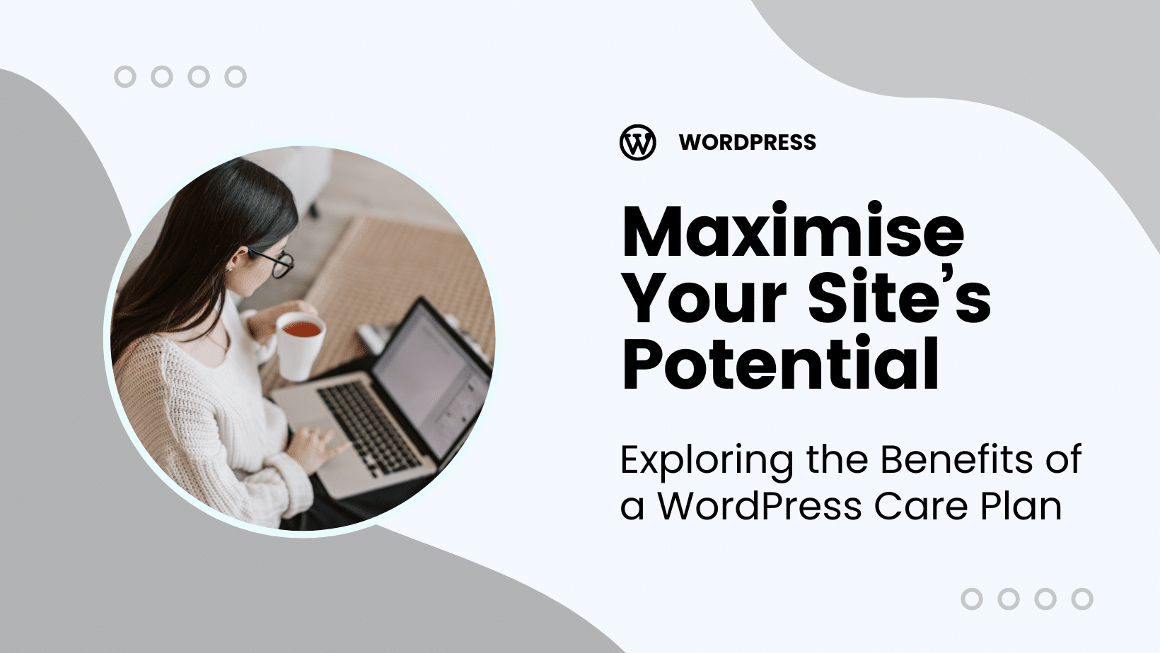 Maximise Your Site’s Potential: Exploring the Benefits of a WordPress Care Plan – SmartHost
