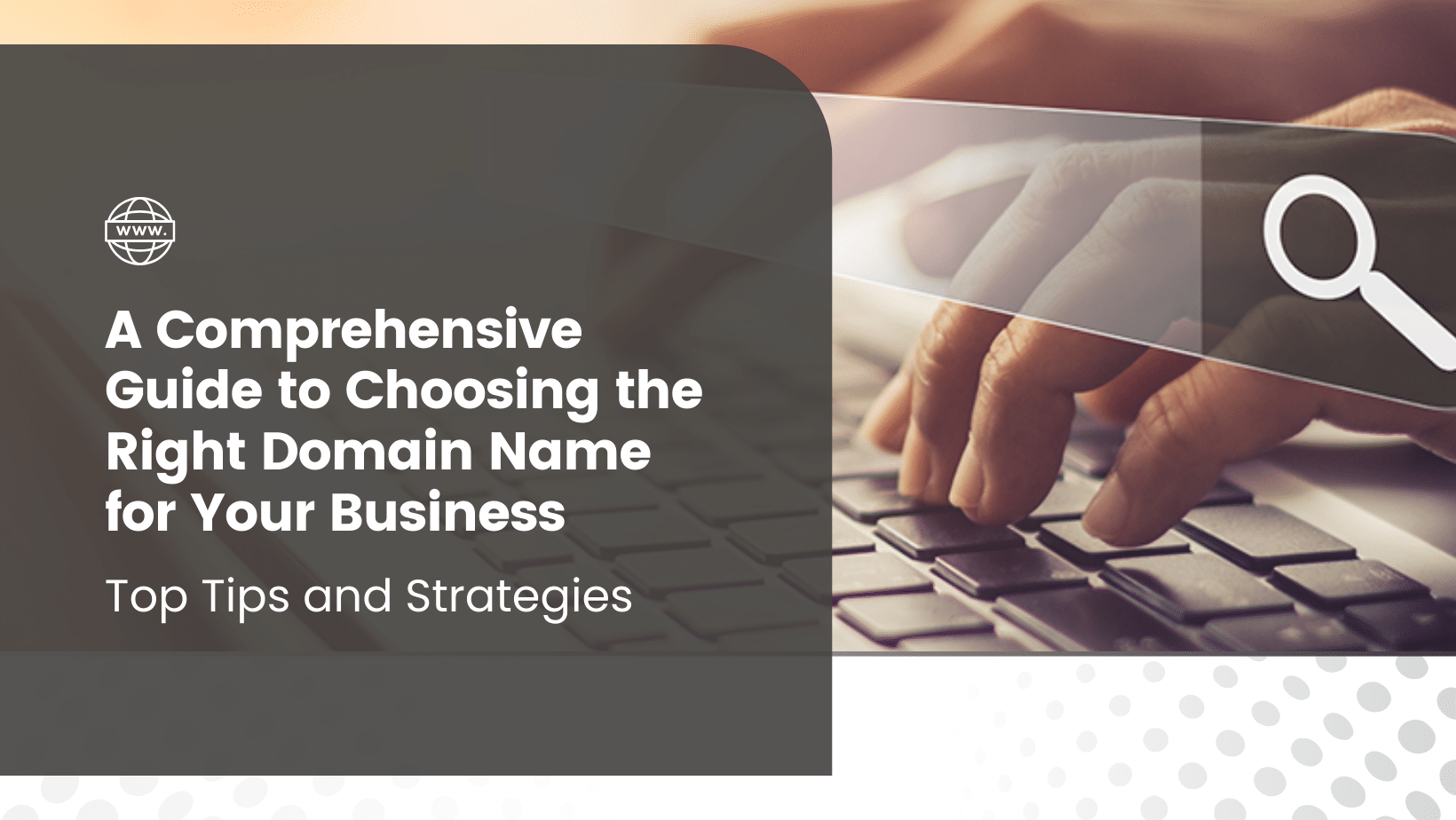 A Comprehensive Guide to Choosing the Right Domain Name for Your ... A Comprehensive Guide to Choosing the Right Domain Name for Your ...
