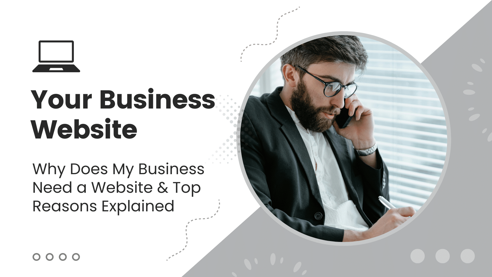 Your Business Website: Why Does My Business Need a Website & Top ... Your Business Website: Why Does My Business Need a Website & Top ...